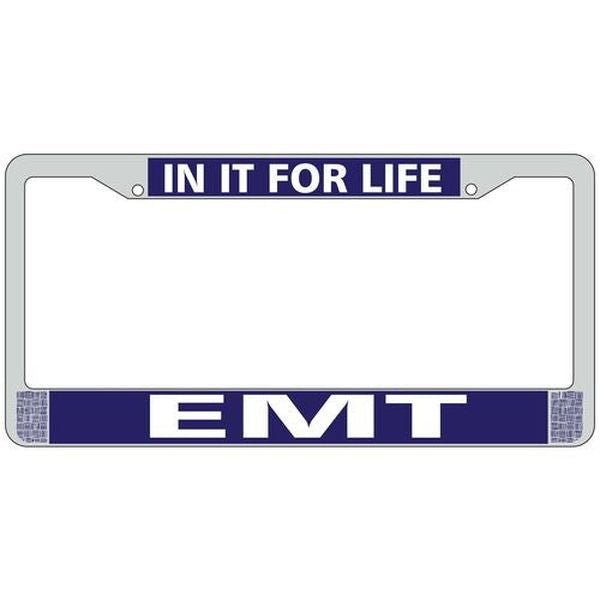 EMT In It For Life License Plate Frame